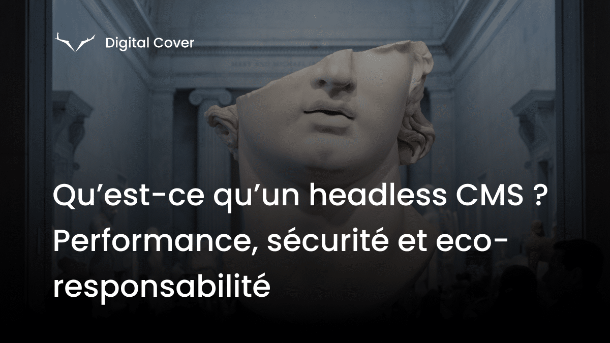 Le Headless CMS : sécurité, éco-responsabilité et performance | Digital ...